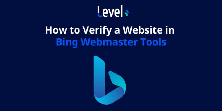 How to Verify a Website in Bing Webmaster Tools - Level Plus